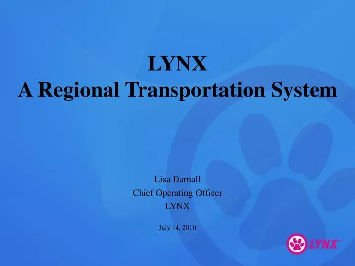 PPT - LYNX A Regional Transportation System PowerPoint Presentation ...