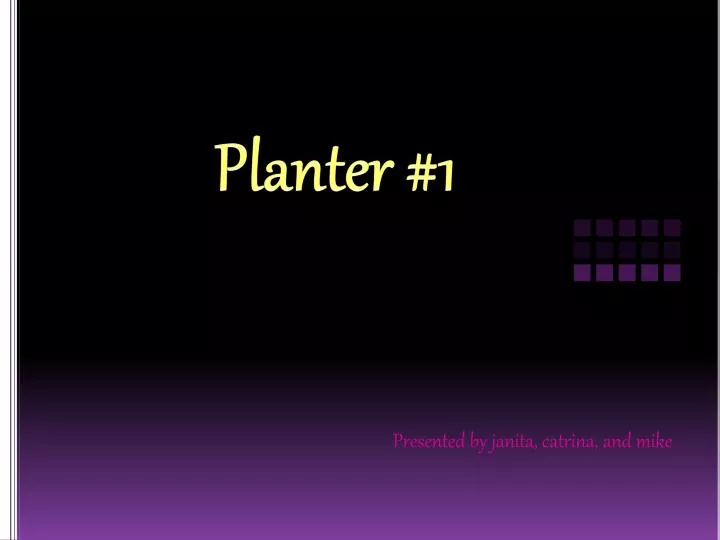 PPT - Planter #1 PowerPoint Presentation, free download - ID:1157242