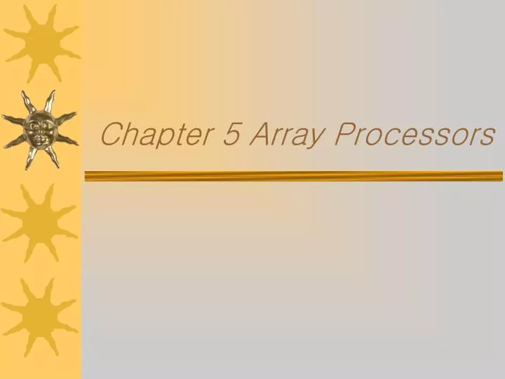 PPT - Chapter 5 Array Processors PowerPoint Presentation, free download ... PPT - Chapter 5 Array Processors PowerPoint Presentation, free download ...