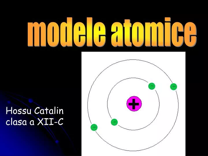 PPT - modele atomice PowerPoint Presentation, free download - ID:1158069