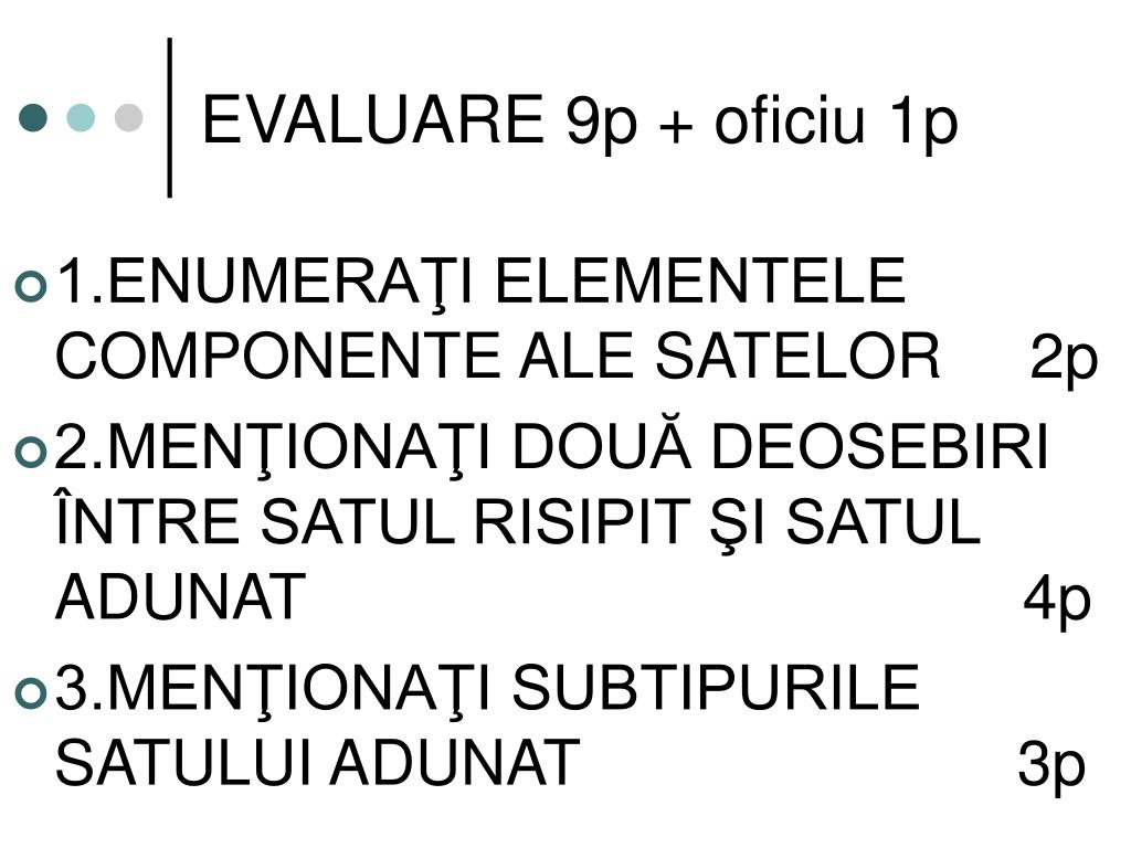 PPT - ELEMENTELE COMPONENTE ALE SATULUI: -VATRA -MOŞIA -STRUCTURA ŞI ...