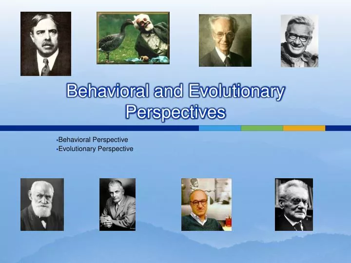 PPT - Behavioral and Evolutionary Perspectives PowerPoint Presentation ...