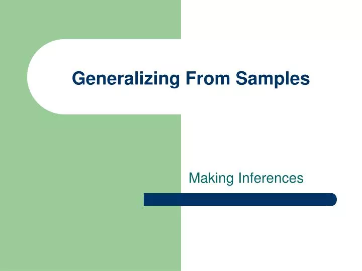 PPT - Generalizing From Samples PowerPoint Presentation, free download ...