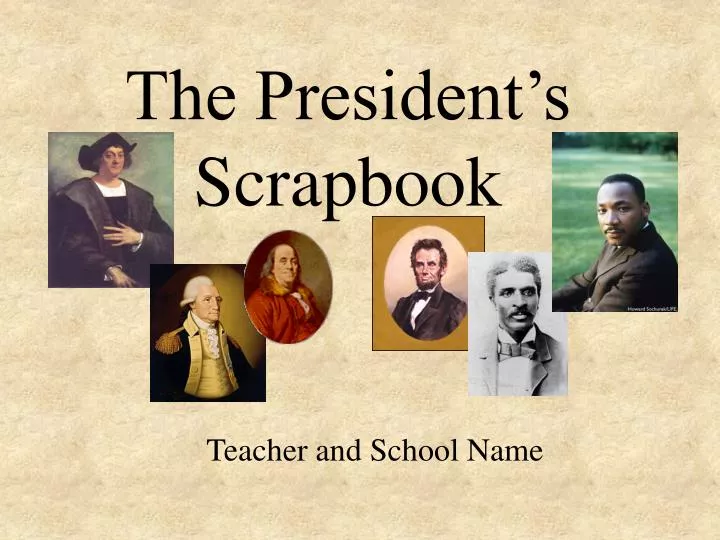 PPT - The President’s Scrapbook PowerPoint Presentation, free download ...