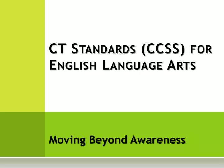 PPT - CT Standards (CCSS) for English Language Arts PowerPoint ...