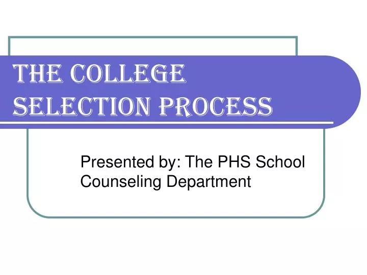 PPT - The College Selection Process PowerPoint Presentation, free ...