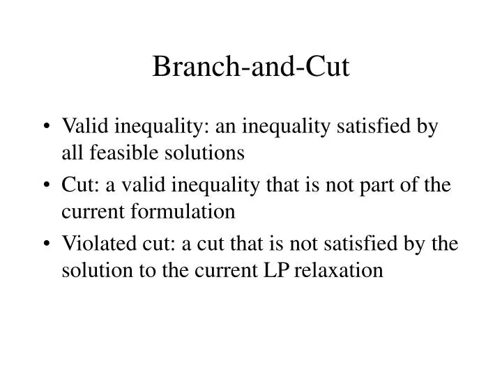 PPT - Branch-and-Cut PowerPoint Presentation, free download - ID:1164006