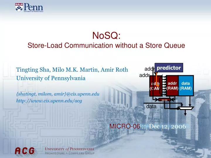 PPT - NoSQ: Store-Load Communication without a Store Queue PowerPoint ...
