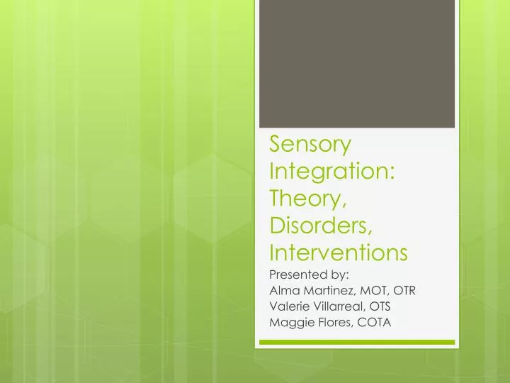 PPT - Sensory Integration: Theory, Disorders, Interventions PowerPoint ...