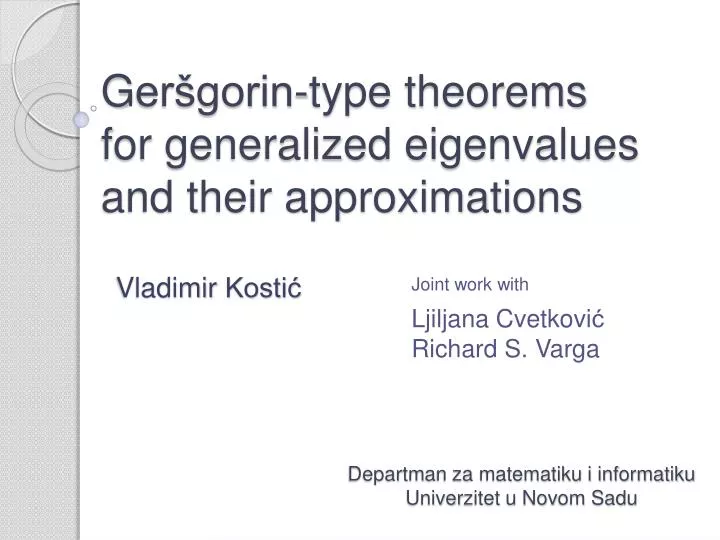 PPT - G eršgorin -type theorems for generalized eigenvalues and their ...