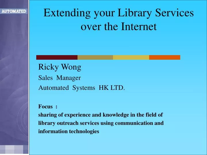 PPT - Extending your Library Services over the Internet PowerPoint ...