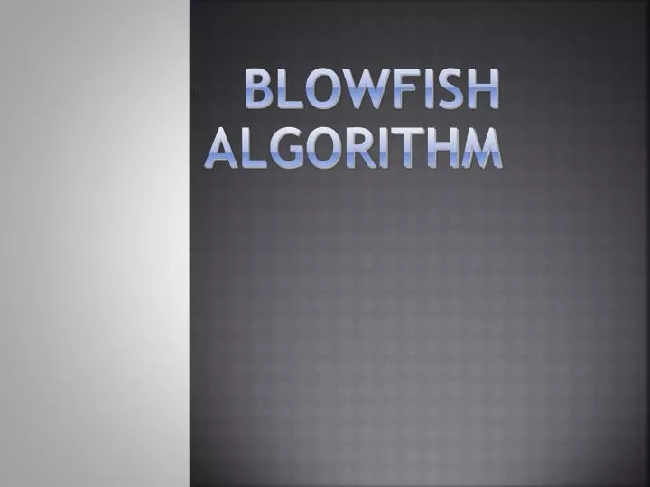 PPT - Blowfish Algorithm PowerPoint Presentation, free download - ID ... PPT - Blowfish Algorithm PowerPoint Presentation, free download - ID ...