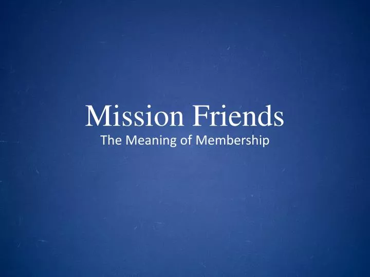 PPT - Mission Friends PowerPoint Presentation, free download - ID:1173560