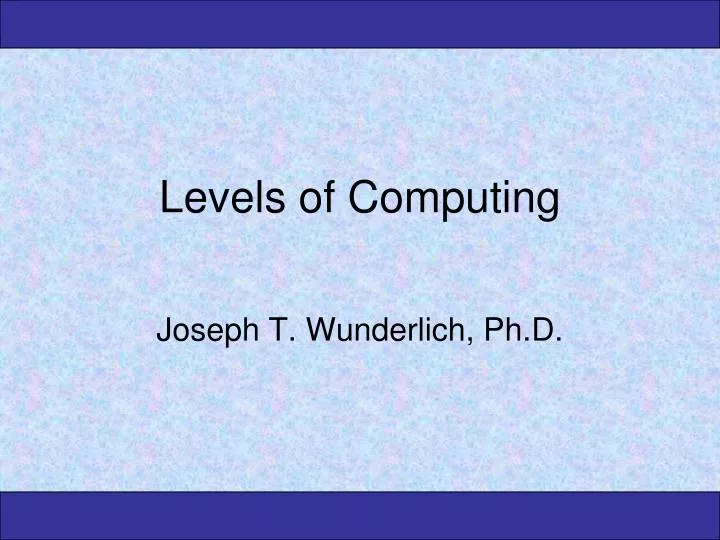 PPT - Levels of Computing PowerPoint Presentation, free download - ID ...