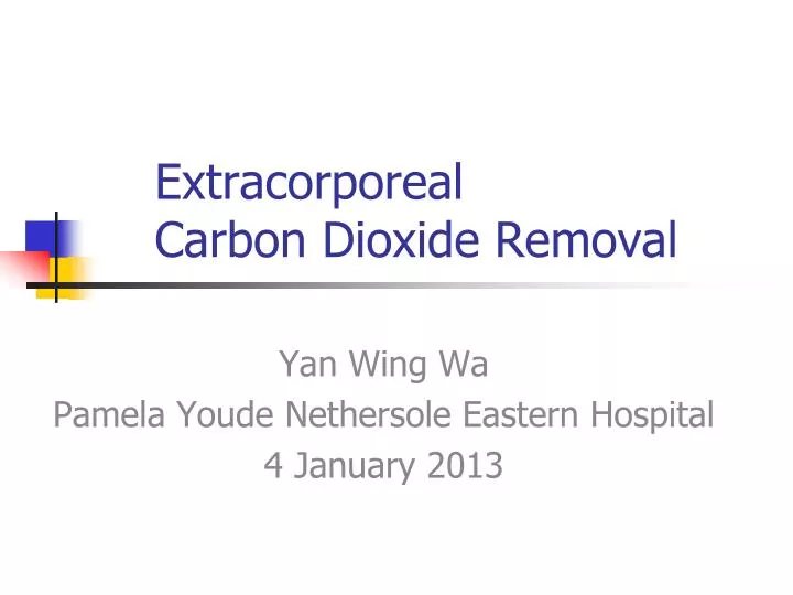 PPT - Extracorporeal Carbon Dioxide Removal PowerPoint Presentation ...