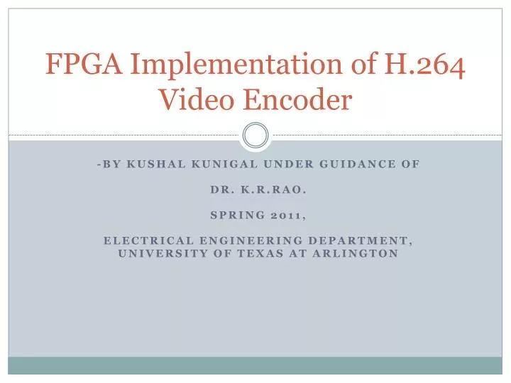 Ppt Fpga Implementation Of H264 Video Encoder Powerpoint Presentation Id1176950