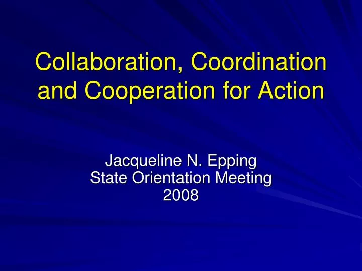 PPT - Collaboration, Coordination and Cooperation for Action PowerPoint ...