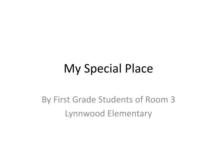 PPT - My Special Place PowerPoint Presentation, free download - ID:1178826