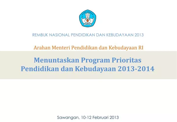 PPT - Menuntaskan Program Prioritas Pendidikan dan Kebudayaan 2013-2014 ...