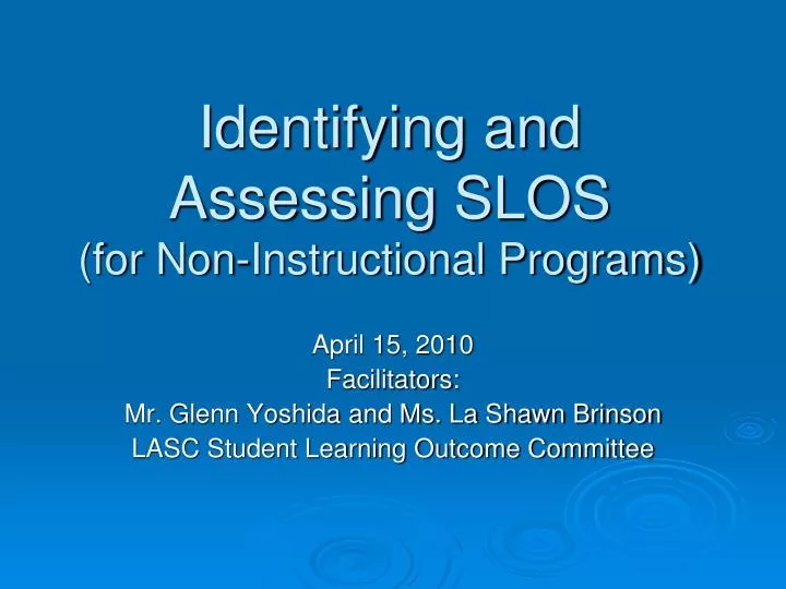 PPT - Identifying and Assessing SLOS (for Non-Instructional Programs ...