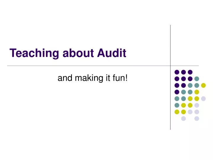 PPT - Teaching about Audit PowerPoint Presentation, free download - ID ...