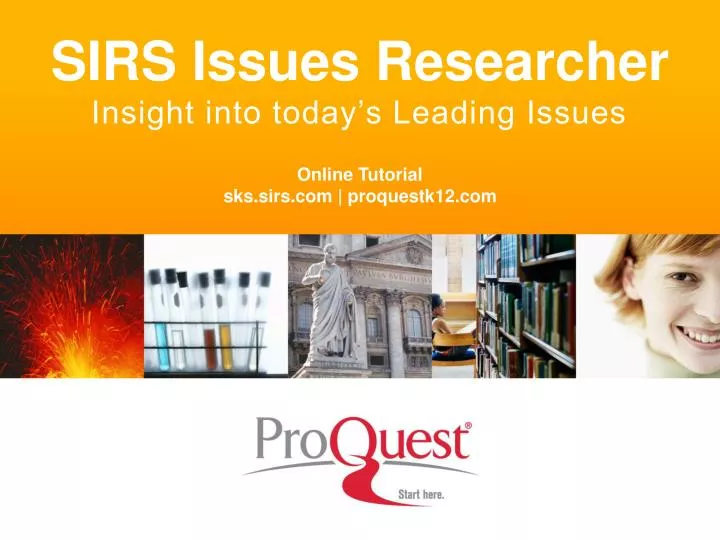 PPT - SIRS Issues Researcher Insight into today’s Leading Issues Online ...