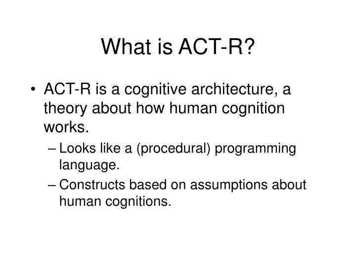 PPT - ACT-R PowerPoint Presentation - ID:1183204