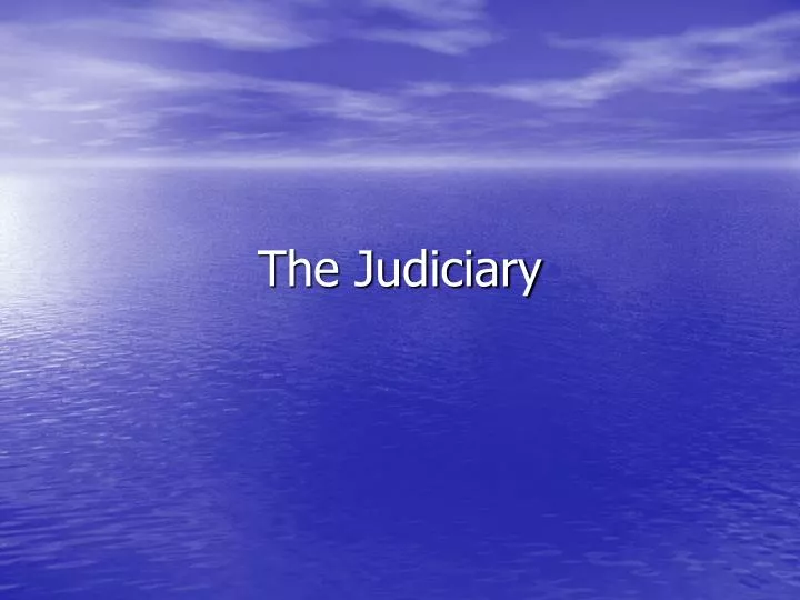 PPT - The Judiciary PowerPoint Presentation, free download - ID:1183649 PPT - The Judiciary PowerPoint Presentation, free download - ID:1183649