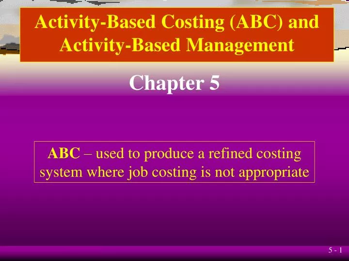 PPT - Activity-Based Costing (ABC) and Activity-Based Management ...