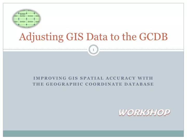 PPT - Adjusting GIS Data to the GCDB PowerPoint Presentation, free ...