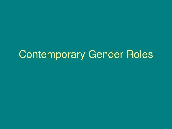 PPT - Contemporary Gender Roles PowerPoint Presentation, free download ...