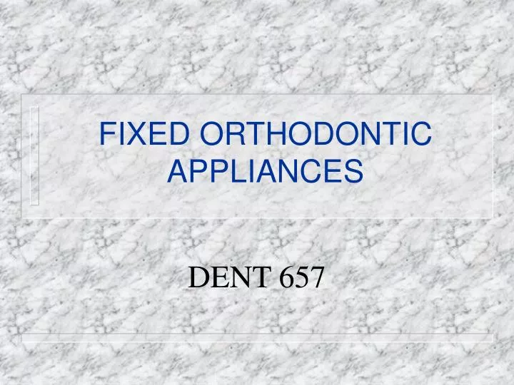 PPT - FIXED ORTHODONTIC APPLIANCES PowerPoint Presentation, free ...