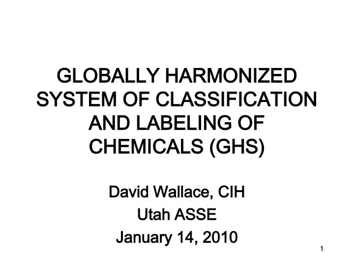 PPT - GLOBALLY HARMONIZED SYSTEM OF CLASSIFICATION AND LABELING OF ... PPT - GLOBALLY HARMONIZED SYSTEM OF CLASSIFICATION AND LABELING OF ...