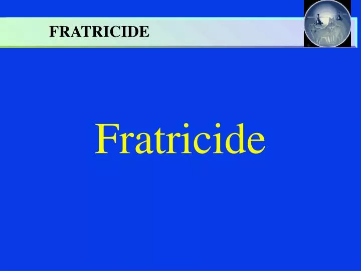 PPT - Fratricide PowerPoint Presentation, free download - ID:1192322
