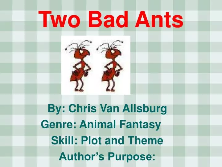 PPT - Two Bad Ants PowerPoint Presentation, free download - ID:1194056