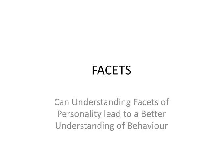 PPT - FACETS PowerPoint Presentation, free download - ID:1195149