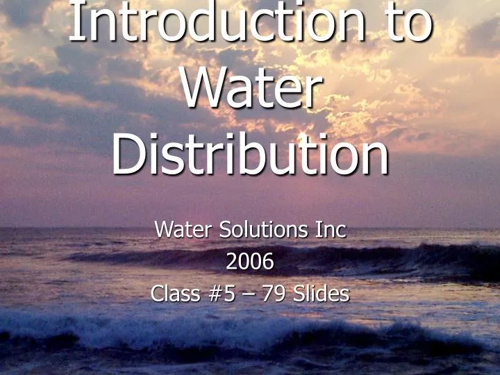 PPT - Introduction to Water Distribution PowerPoint Presentation, free ...