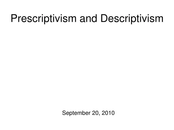 PPT - Prescriptivism and Descriptivism PowerPoint Presentation, free ...