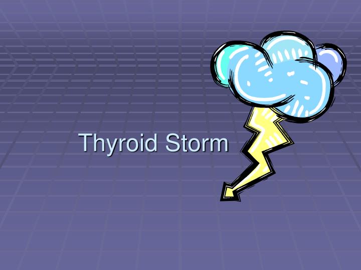 PPT - Thyroid Storm PowerPoint Presentation, free download - ID:1198040