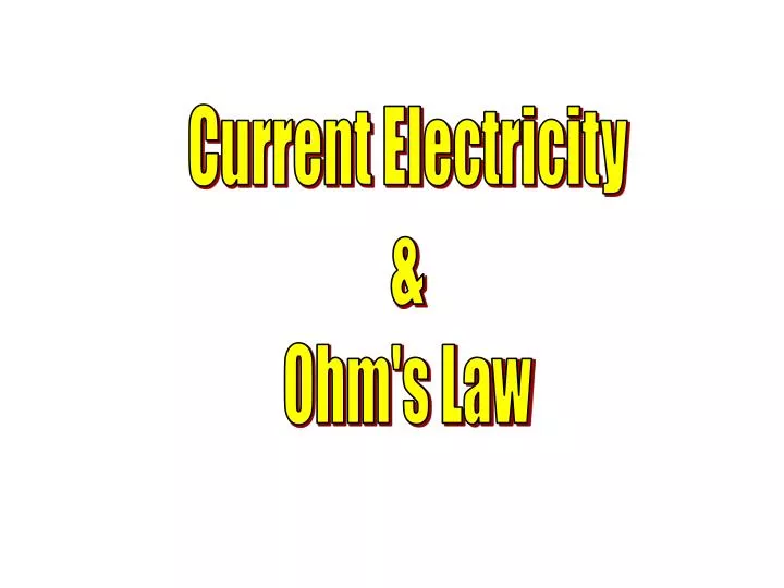 PPT - Current Electricity & Ohm's Law PowerPoint Presentation, free ...
