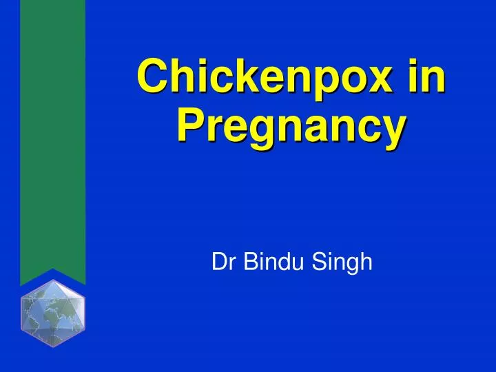 PPT - Chickenpox in Pregnancy PowerPoint Presentation, free download ...