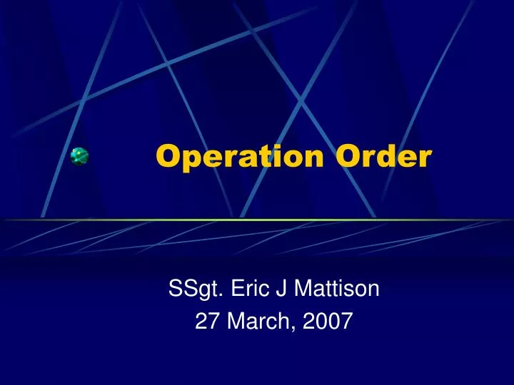 PPT - Operation Order PowerPoint Presentation, free download - ID:1201380