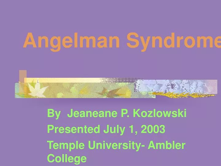 PPT - Angelman Syndrome PowerPoint Presentation, free download - ID:1201810