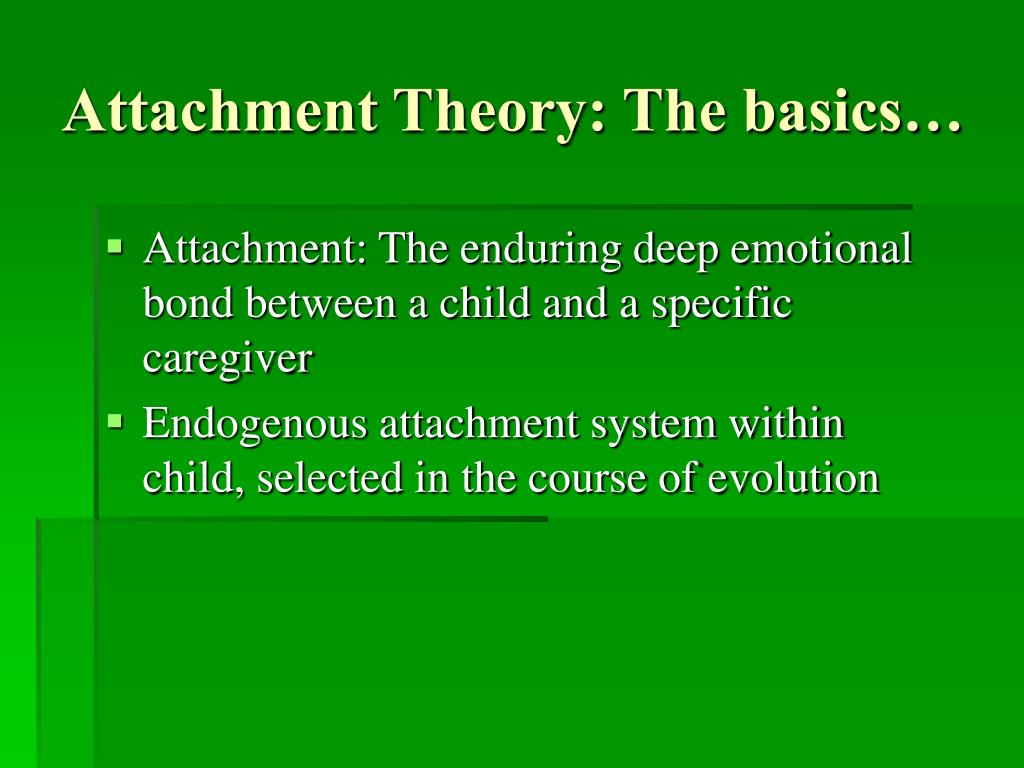 Basics Of Attachment Theory Basics Of Attachment Theory
