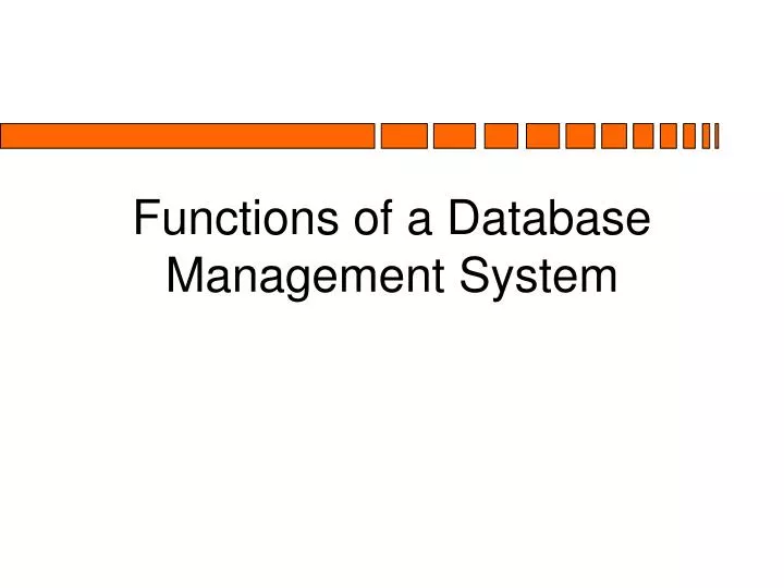 Ppt Functions Of A Database Management System Powerpoint Presentation Id1203355