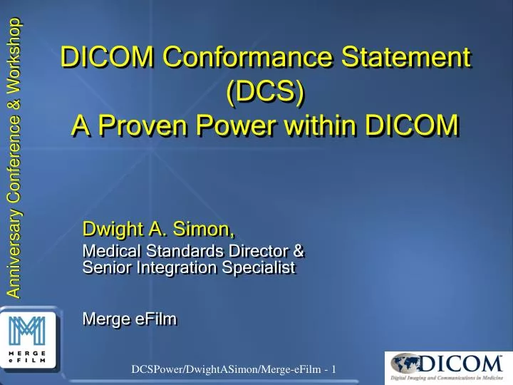 PPT - DICOM Conformance Statement (DCS) A Proven Power within DICOM ...