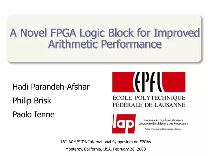 Ppt A Novel Fpga Logic Block For Improved Arithmetic Performance