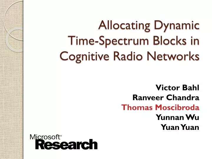 PPT - Allocating Dynamic Time-Spectrum Blocks in Cognitive Radio Networks PowerPoint ...