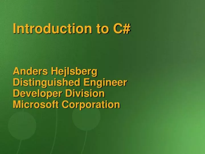 PPT - Introduction to C# Anders Hejlsberg Distinguished Engineer ...