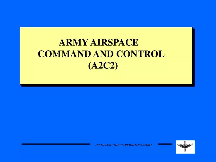 PPT - ARMY AIRSPACE COMMAND AND CONTROL (A2C2) PowerPoint Presentation ...
